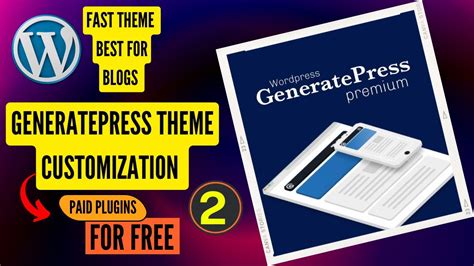 How To Wordpress Generatepress Theme Customization Generatepress Theme Generatepress Youtube