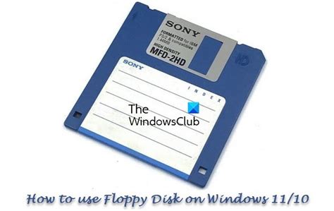 How To Use Floppy Disk On Windows 11 10