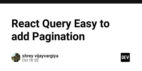 React Query Easy To Add Pagination Dev Community