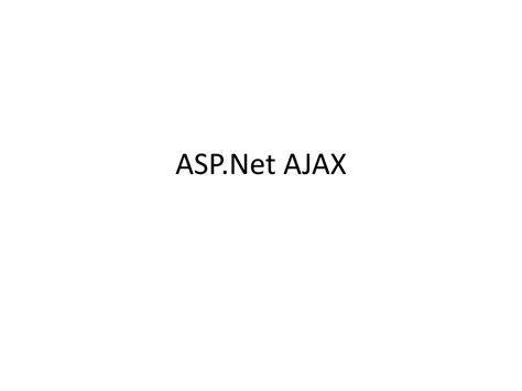 Ppt Aspnet Ajax Powerpoint Presentation Free Download Id2412233