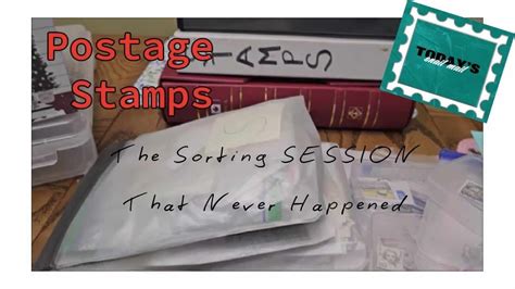 Postage Stamps The Sorting Session That Didn T Happen YouTube
