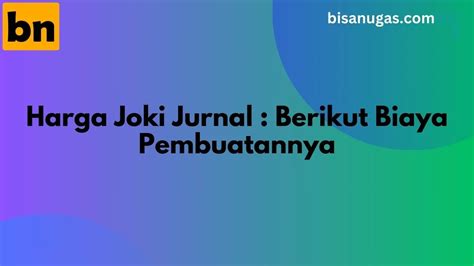 Harga Joki Jurnal Dapatkan Layanan Terbaik Kami 2024