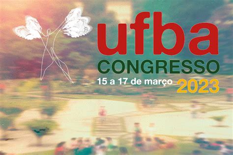 Congresso Ufba Ser Em Mar O E Recebe Propostas At De Novembro Deste Ano Universidade
