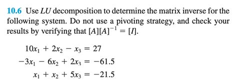 Solved 106 Use Lu Decomposition To Determine The Matrix