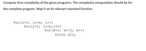 Solved Compute Time Complexity Of The Given Programs The Chegg