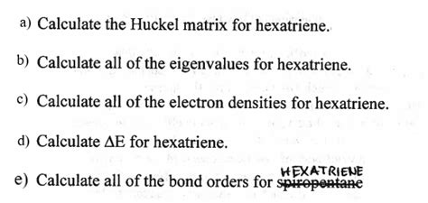 Solved A Calculate The Huckel Matrix For Hexatriene B