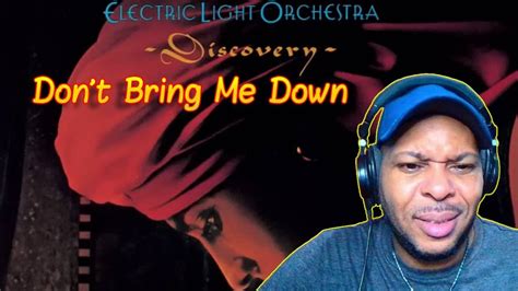 Electric Light Orchestra Dont Bring Me Down First Time Reaction