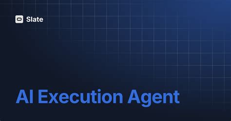 Ai Execution Agent Slate