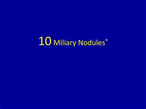 10 Miliary Nodules Ppt