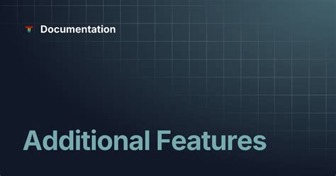 Additional Features Documentation