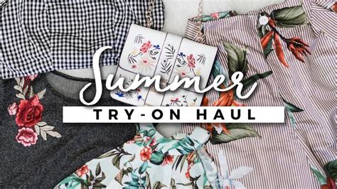 Summer Try On Haul 2017 Haul Summer Beauty Videos