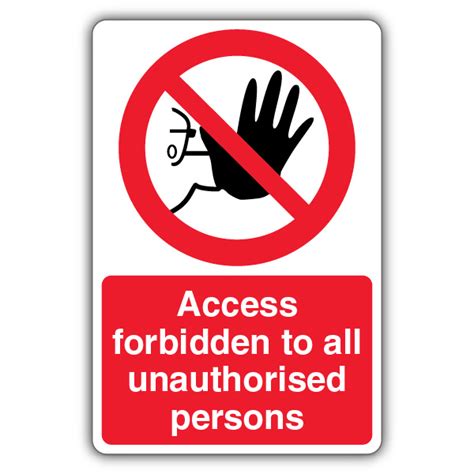 Access Forbidden To All Unauthorised Persons No Access Sign