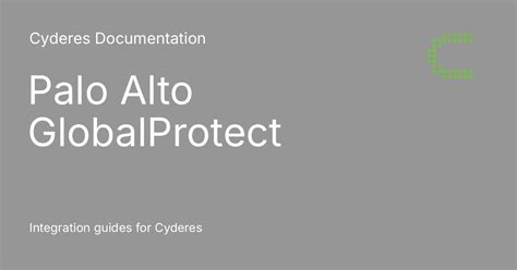 Palo Alto Globalprotect Cyderes Documentation