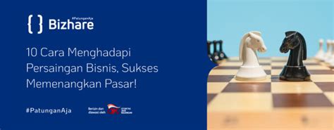 Cara Menghadapi Persaingan Bisnis