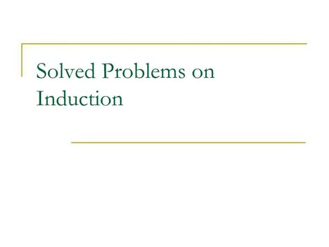Ppt Solved Problems On Induction Powerpoint Presentation Free Download Id 1359531