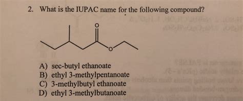 Solved 2 What Is The Iupac Name For The Following Compound