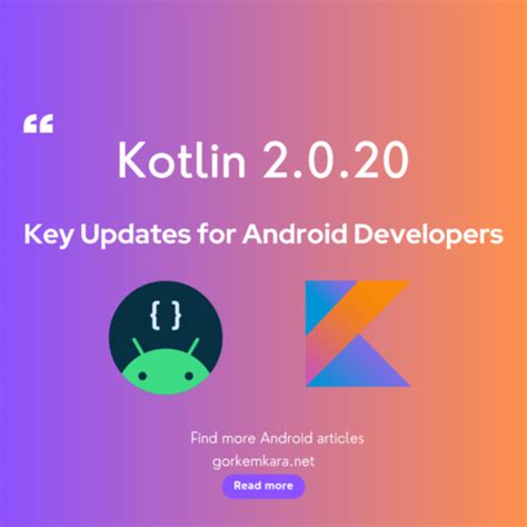 Kotlin 2 0 20 Key Updates And Enhancements For Android Developers