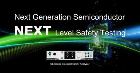Next Generation Semiconductor Next Level Safety Testing Associated