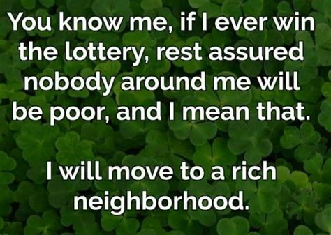 Shamrocks With The Words You Know Me If I Ever Win The Lottery Rest