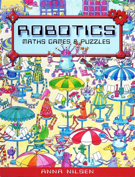 Robotics Maths Games And Puzzles Anna Nilsen 9781877003615 Books