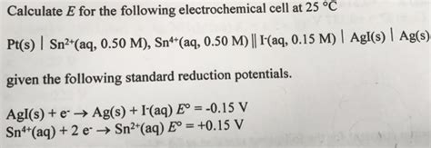 Solved Calculate E For The Following Electrochemical Cell At