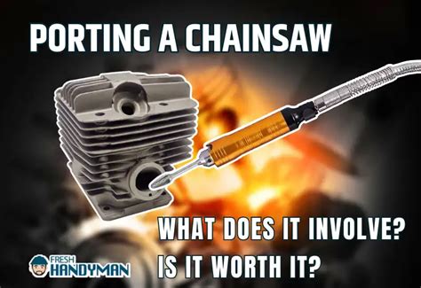 Porting A Chainsaw What Does It Involve Is It Worth It