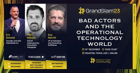 Bad Actors And The Operational Technology World Iot Slam® Iot Community Internet Of Things