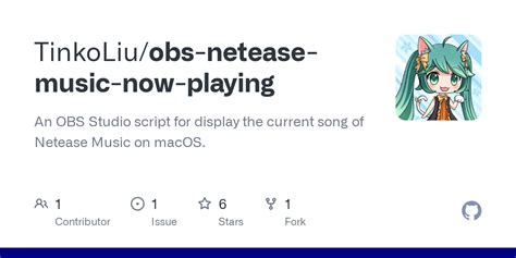 GitHub TinkoLiu Obs Netease Music Now Playing An OBS Studio Script