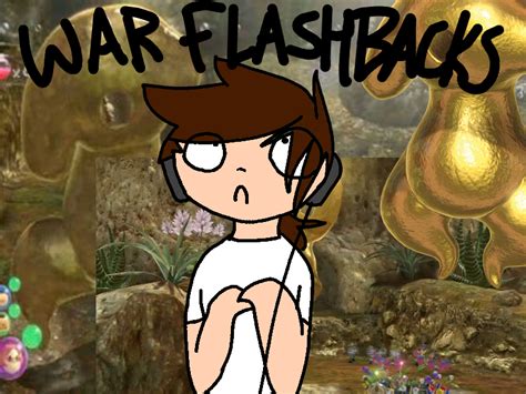 War Flashbacks By Pikminrulr On Deviantart