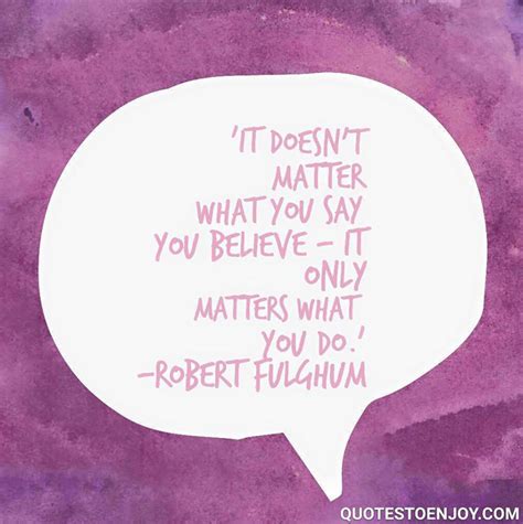 It Doesnt Matter What You Say You Believe It Only Matt Robert