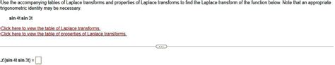 SOLVED Use The Accompanying Tables Of Laplace Transforms And