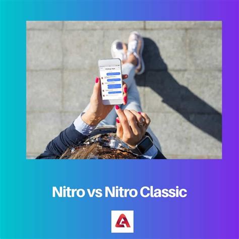 Nitro Vs Nitro Classic Difference And Comparison