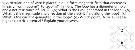 Solved 1 A Circular Loop Of Wire Is Placed In A Uniform