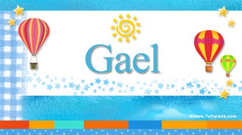 Gael Significado Del Nombre Gael Nombres Y Significados