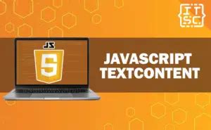 Understanding The JavaScript TextContent Property