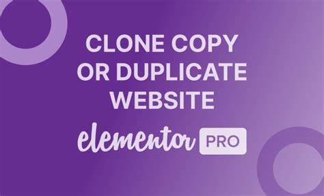 Clone Copy Or Duplicate Wordpress Website Design Using Elementor Pro