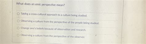 Solved What Does An Emic Perspective Meantakihg A
