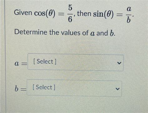 Solved Given cos θ then sin θ abDetermine the values Chegg com