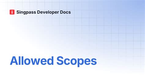 Allowed Scopes Singpass Developer Docs