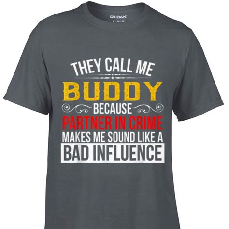 Buddy They Call Me Buddy Grandpa Shirt Hoodie Sweater Longsleeve T