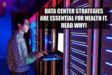 Data Center Strategies Are Essential For Health It Read Why By The