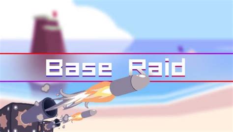 Base Raid At The Best Price