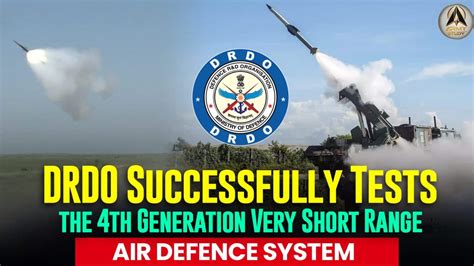 DRDO Successfully Tests The 4th Generation Very Short Range Air Defence