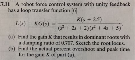Solved A Robot Force Control System With Unity Feedback Has