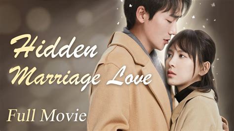 【eng Sub】full Movie Version丨hidden Marriage Love丨yin Hun Zhi Ai丨隐婚挚爱