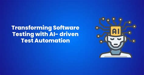 Transforming Software Testing With Ai Driven Test Automation