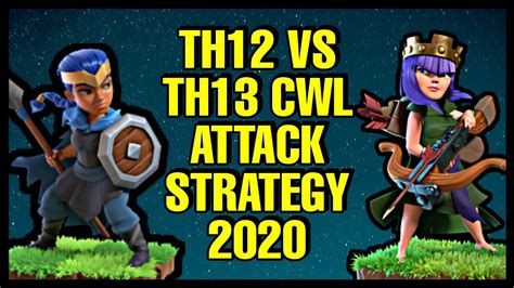 Th12 Vs Th13 2 Star Cwl Attack Strategy Clash Of Clans Coc Youtube
