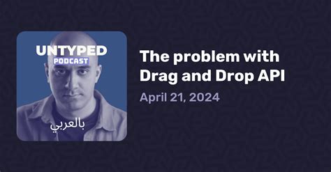 The Problem With Drag And Drop Api Untyped