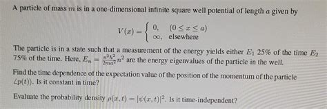 Solved A Particle Of Mass M Is In A One Dimensional Infinite