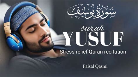The Most Beautiful Recitation Of Surah Yusuf Youtube